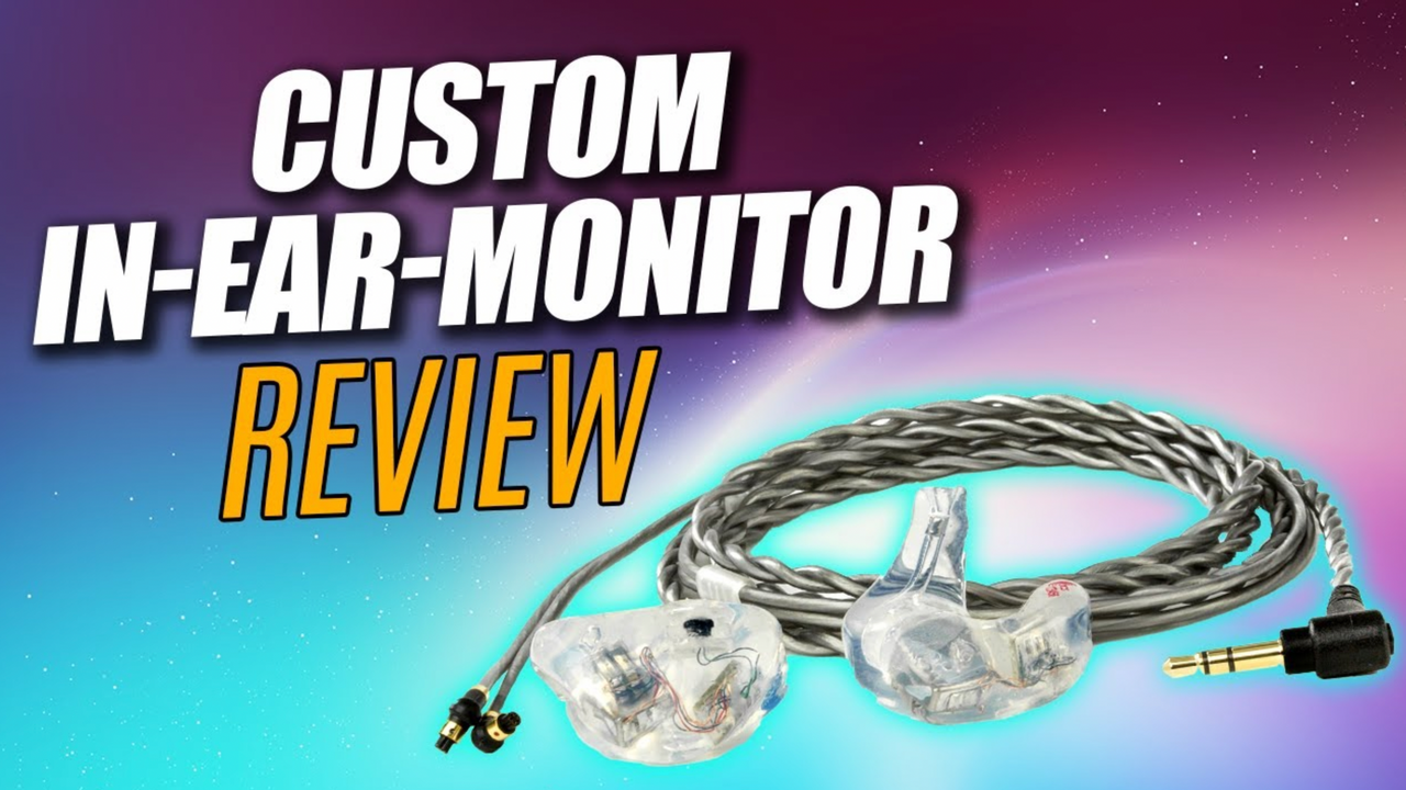 The best money can buy - Custom In-Ear Monitors Review